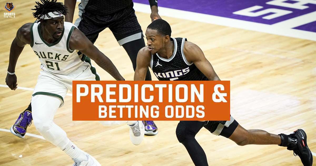 Kings vs Bucks Match Prediction, Betting Odds, Live Stream, Telecast ...